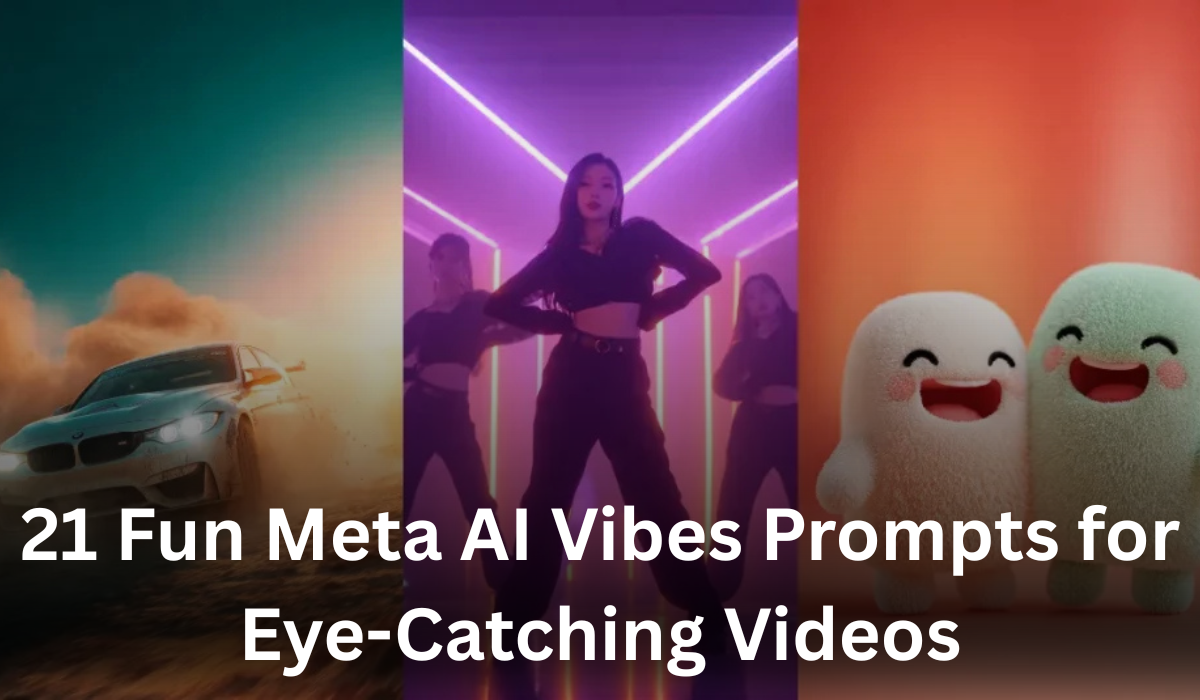 21 Fun Meta AI Vibes Prompts for Eye-Catching Videos - Xanfi